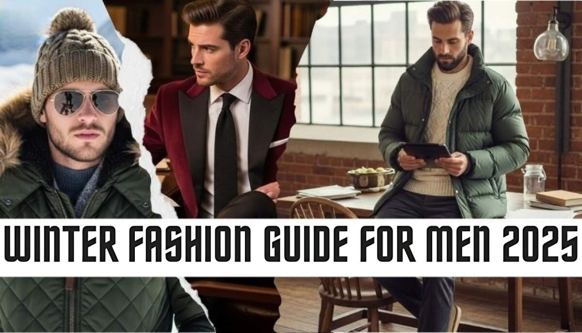 Winter Fashion Guide 2025: 7 Secrets Men Ignore